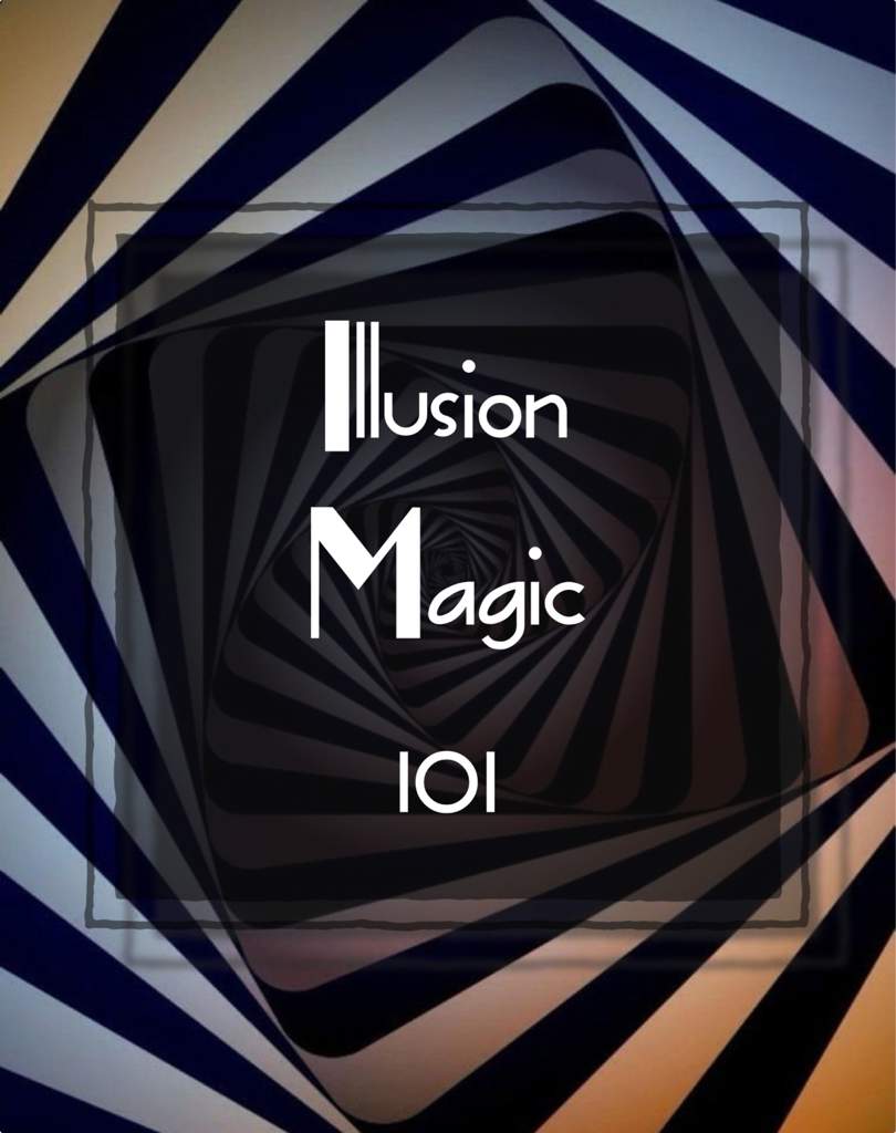Illusion Magic 101 – Your Friendly Neighborhood Witch