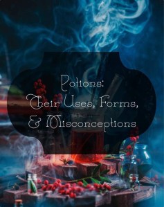 Potions: Their Uses, Forms, and Misconceptions – Your Friendly ...
